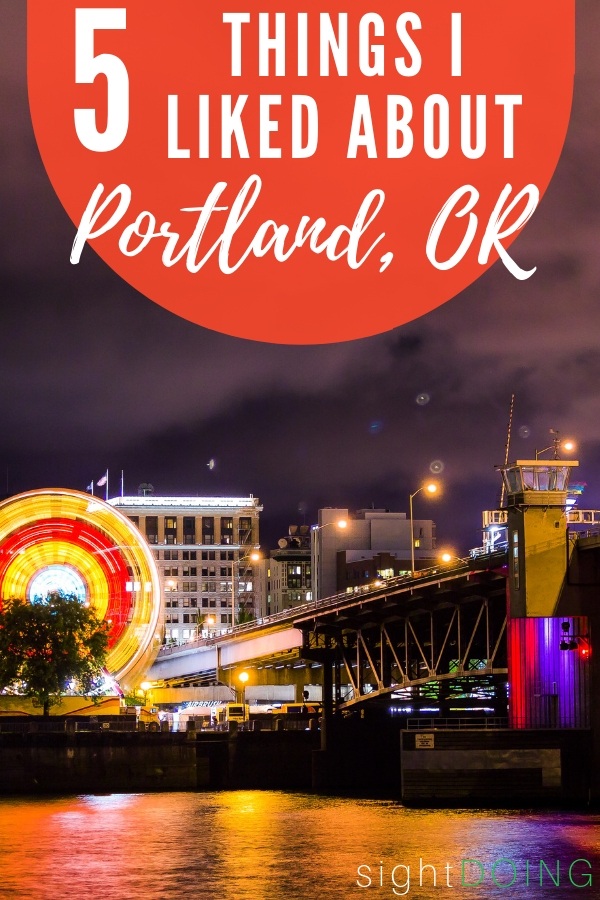 5 Things I Liked About Portland — sightDOING